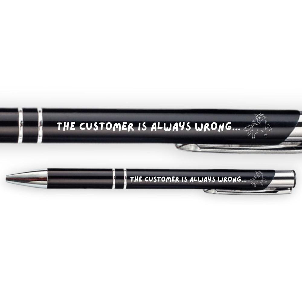 The Customer Is Always Wrong Pen