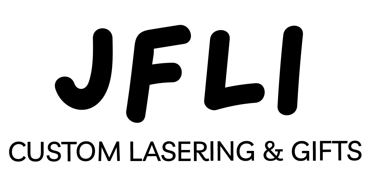 JFLI | Custom Lasering & Gifts