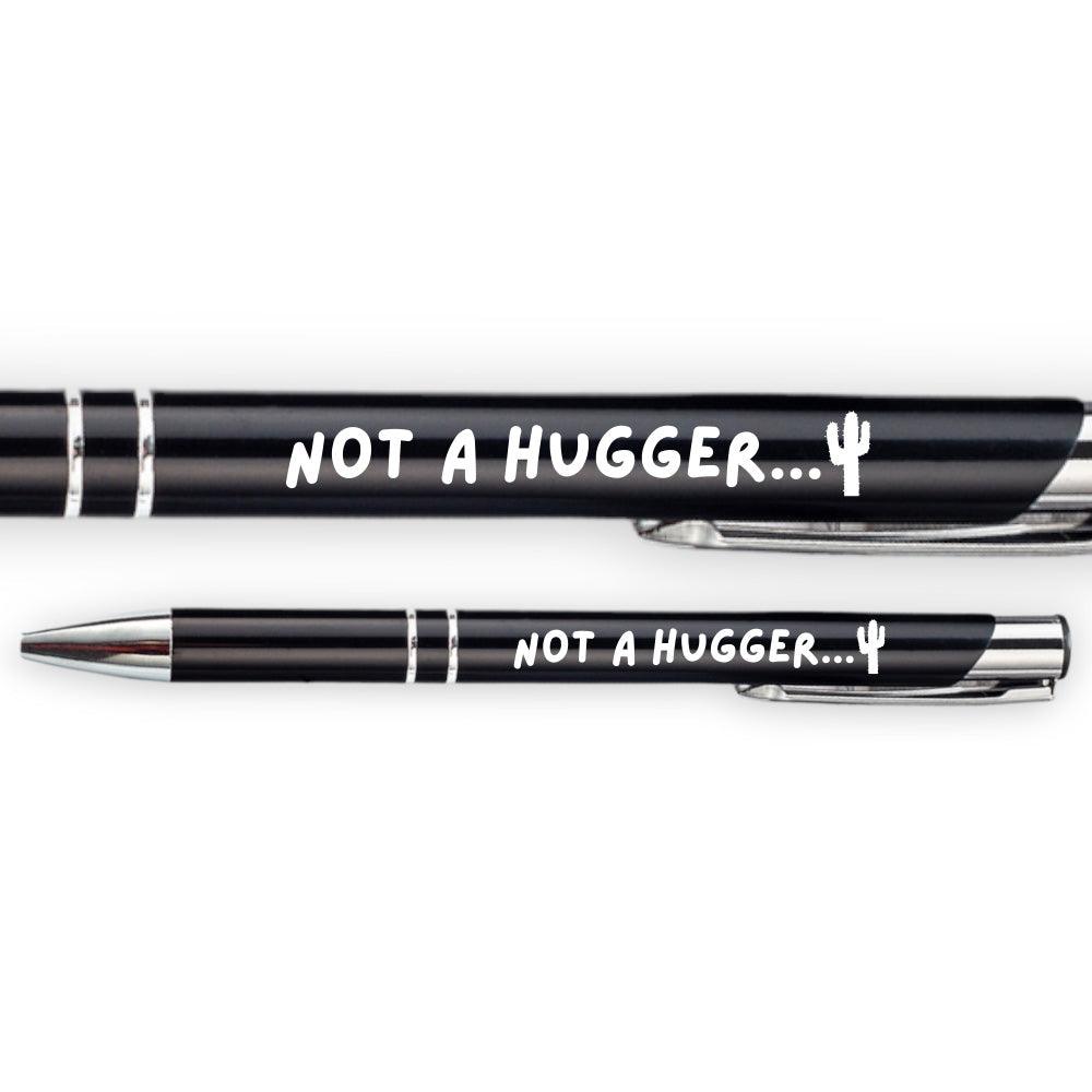 Not A Hugger Pen